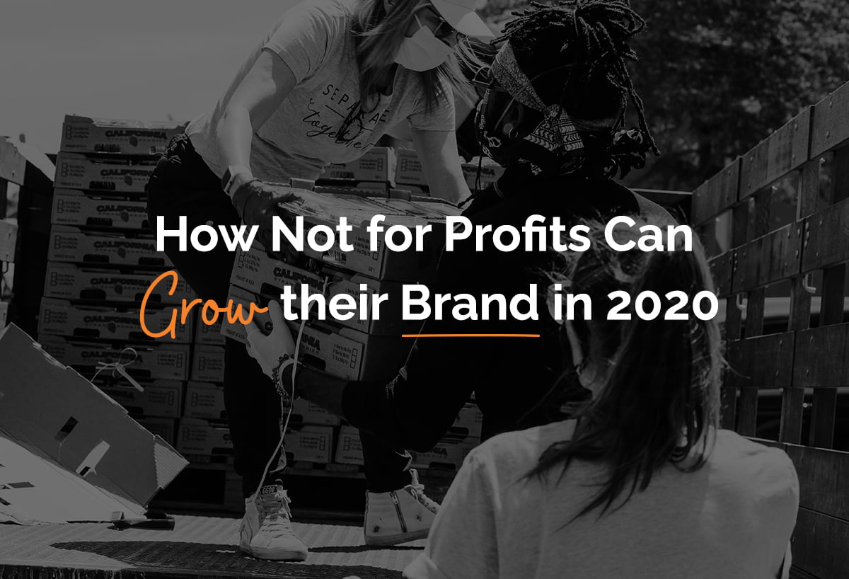 How Not for Profits Can Grow their Brand in 2020 - Fresco Creative