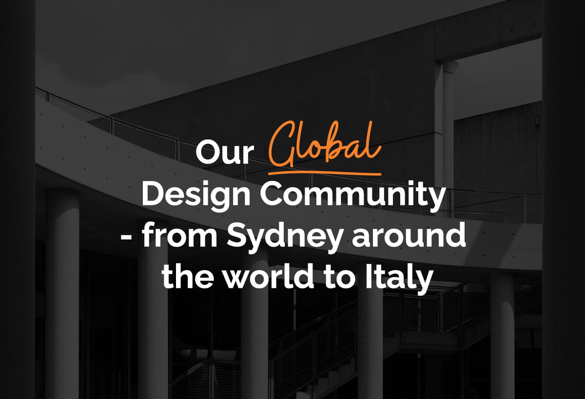 Our Global Design Community – from Sydney around the world to Italy ...