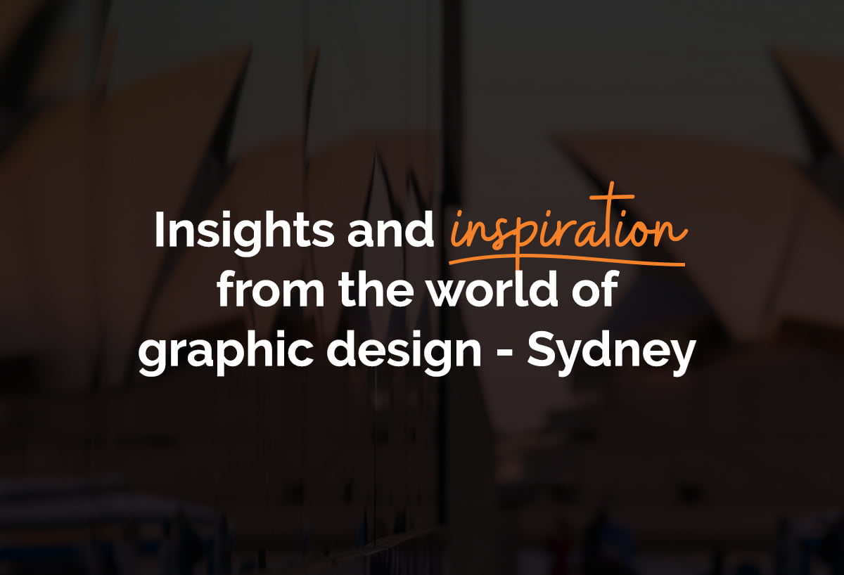 Insights and inspiration from the world of graphic design - Sydney ...