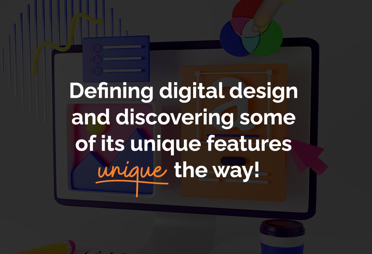Defining digital design and discovering some of its unique features ...
