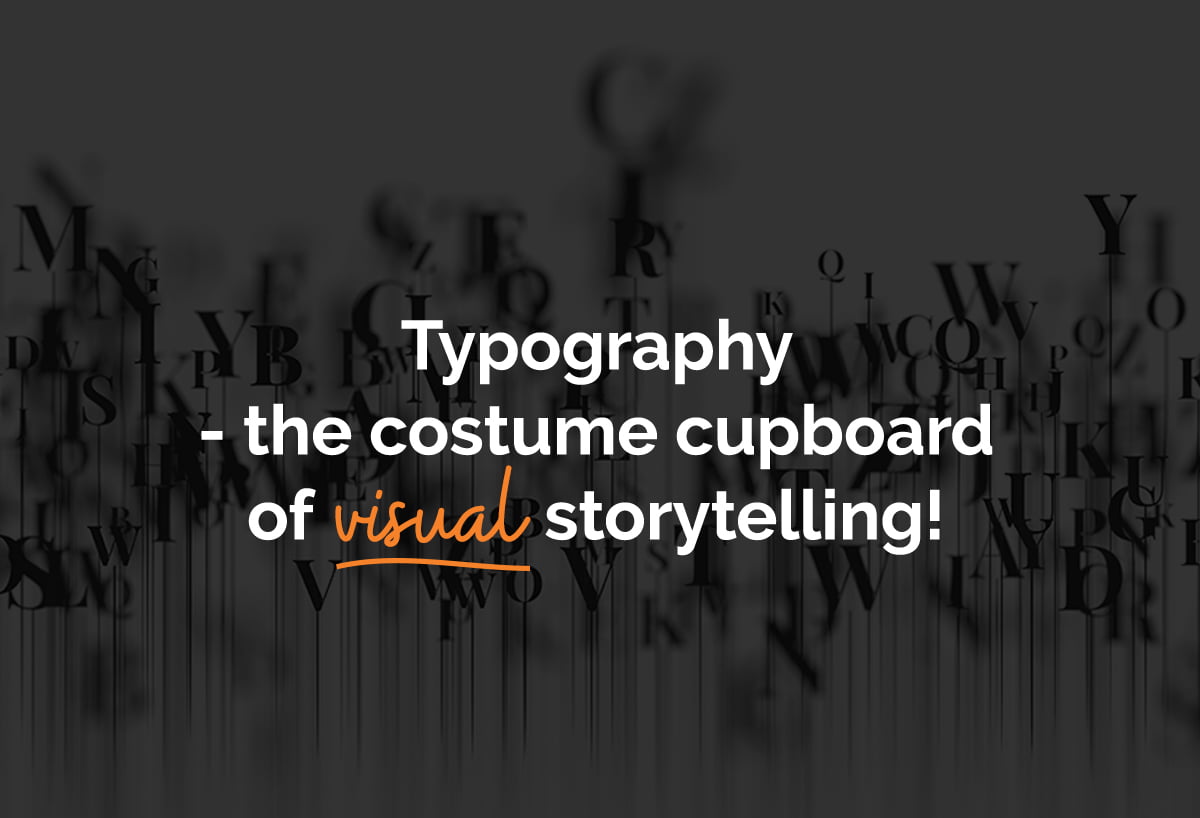 Typography - the costume cupboard of visual storytelling! - Fresco Creative