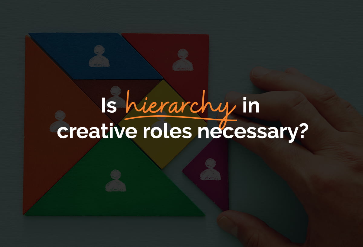 Is hierarchy in creative roles necessary? - Fresco Creative