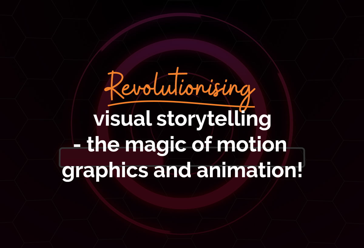 Revolutionising visual storytelling - the magic of motion graphics and ...
