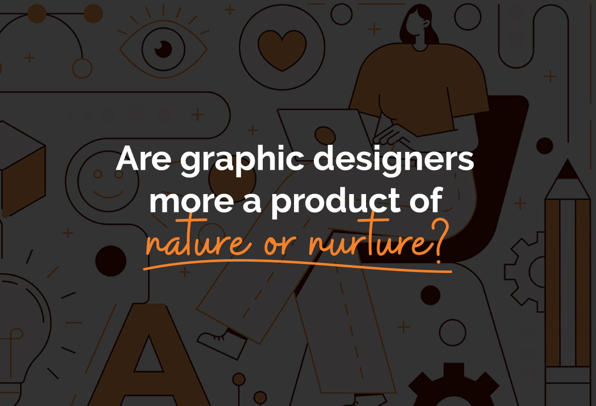 Are graphic designers more a product of nature or nurture? - Fresco ...