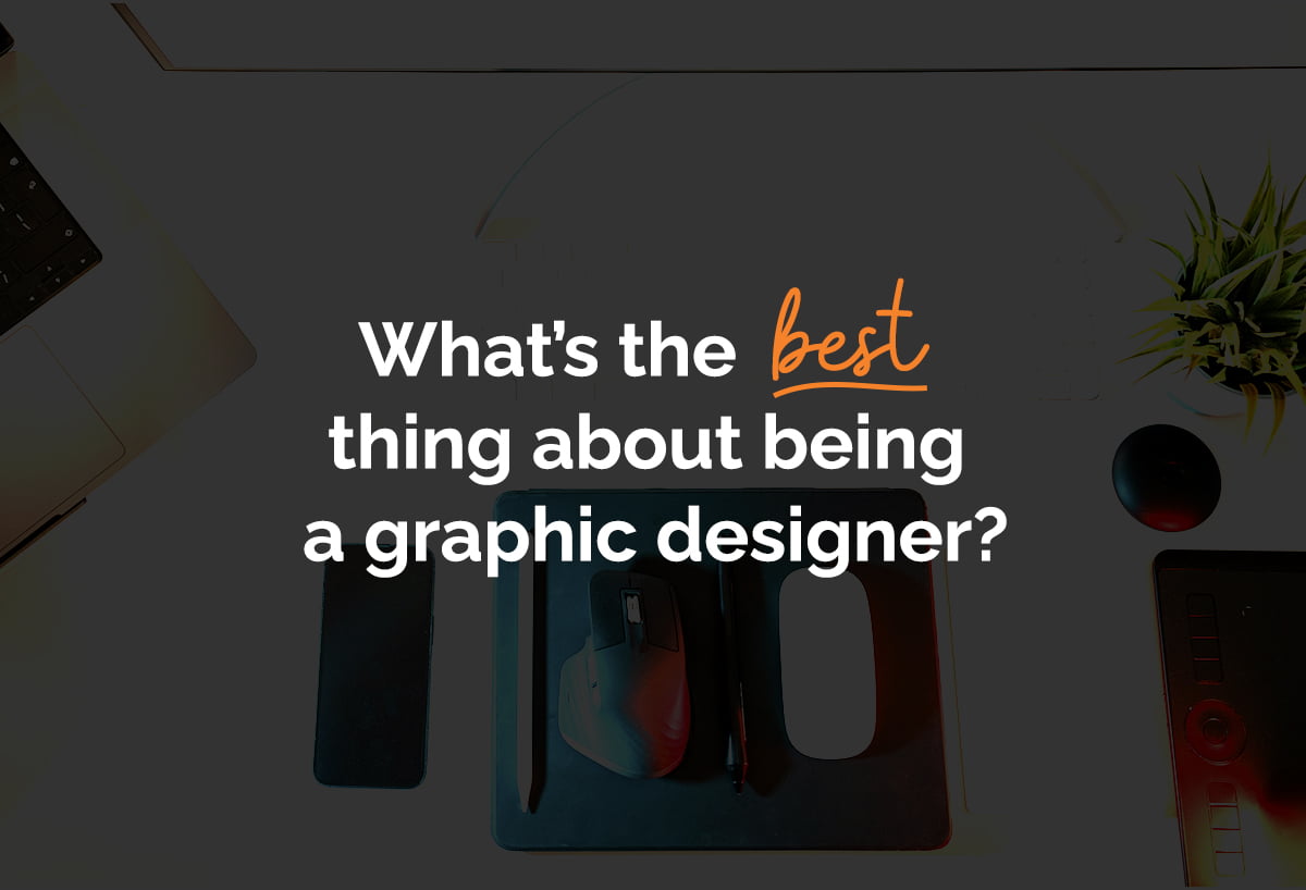 What's the Best Thing About Being a Graphic Designer? - Fresco Creative