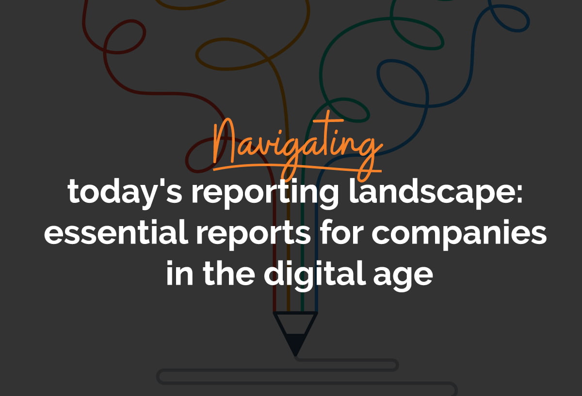 Navigating today's reporting landscape: Essential reports for companies ...