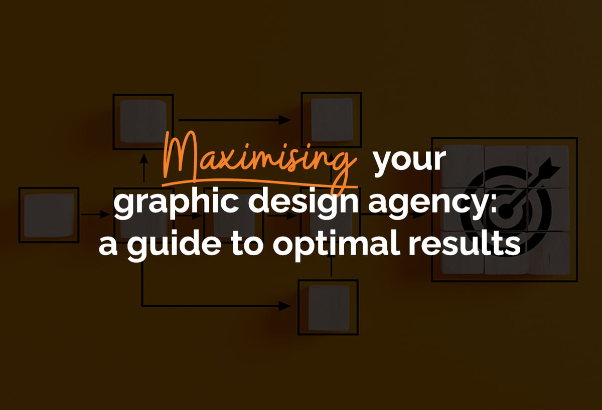 Maximising your graphic design agency: a guide to optimal results ...