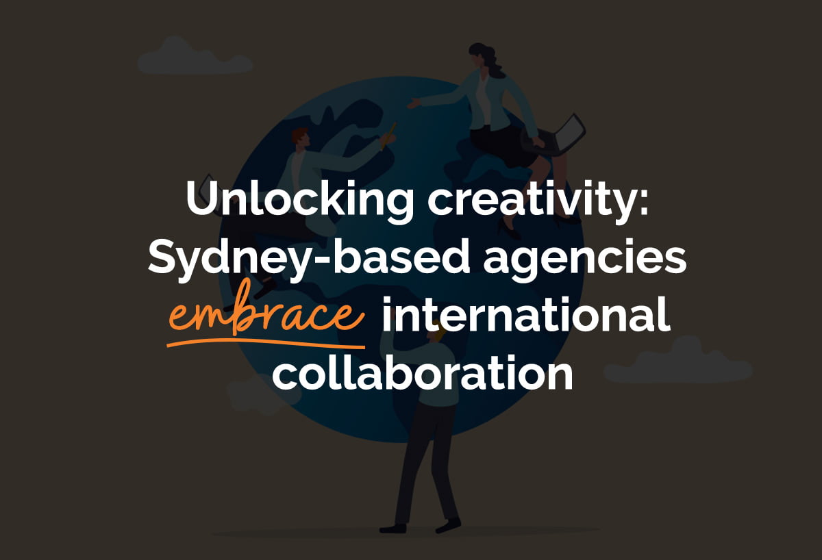 Unlocking creativity: Sydney-based agencies embrace international collaboration - Fresco Creative