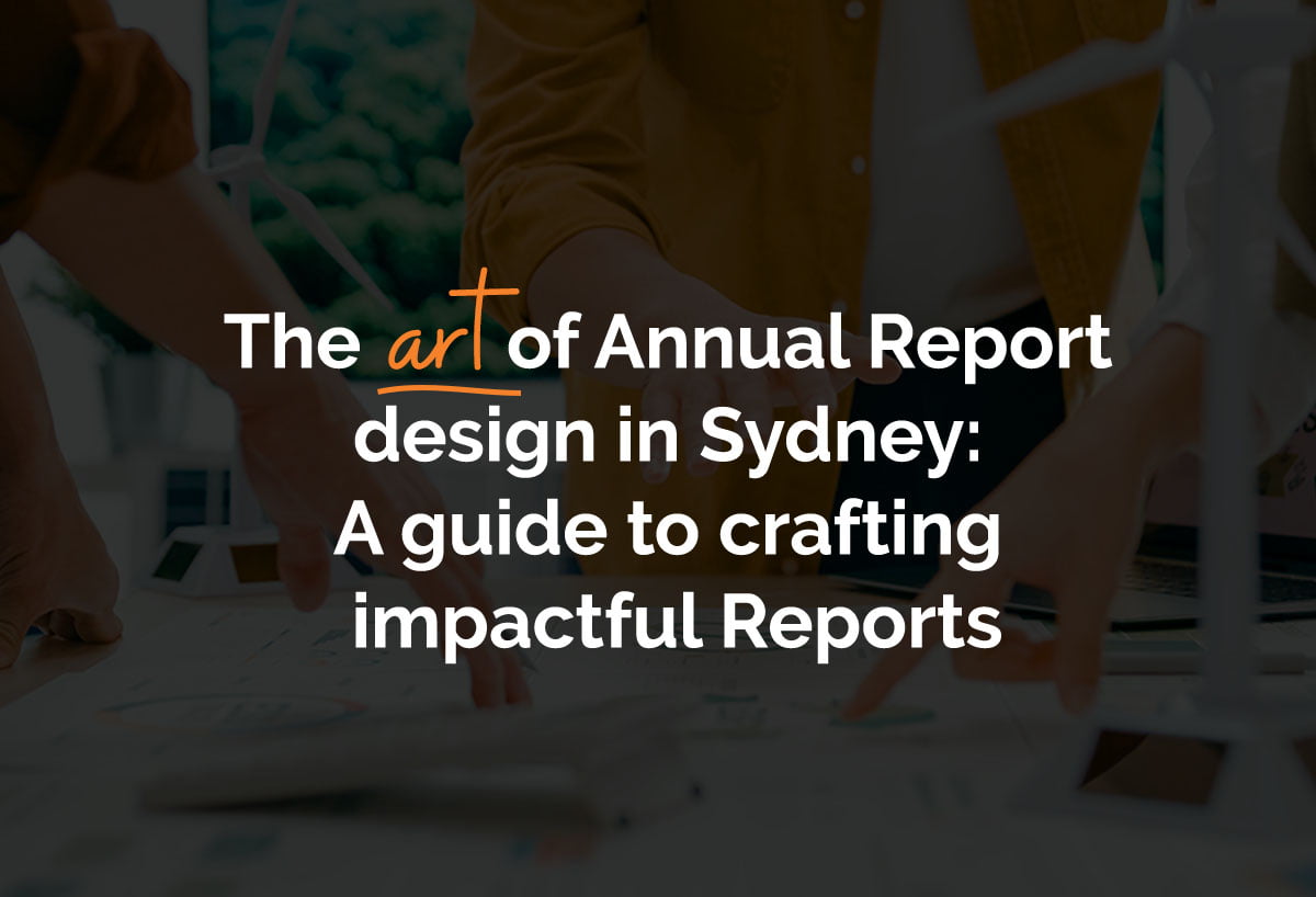 The art of Annual Report design in Sydney: A guide to crafting ...