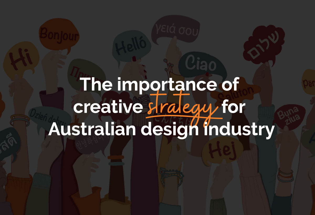 The importance of creative strategy for Australian design industry ...